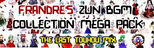 Frandre's ZUN BGM Collection Mega Pack - The Last Touhou Mix