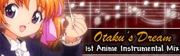 Otaku's Dream 1st Anime Instrumental Mix